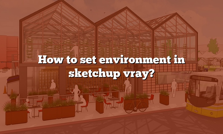 How to set environment in sketchup vray? - CADdikt