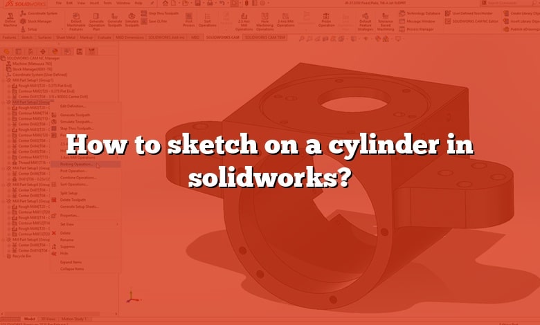 How to sketch on a cylinder in solidworks? - CADdikt