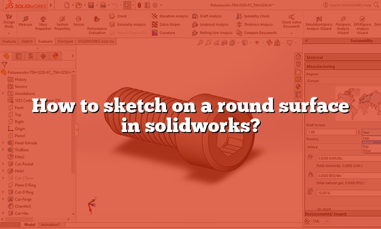 How to sketch on a round surface in solidworks? - CADdikt