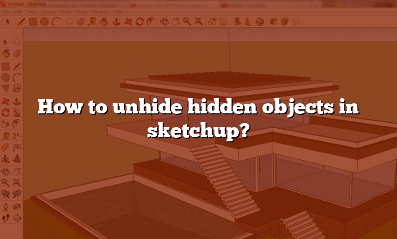 How to unhide hidden objects in sketchup? - CADdikt