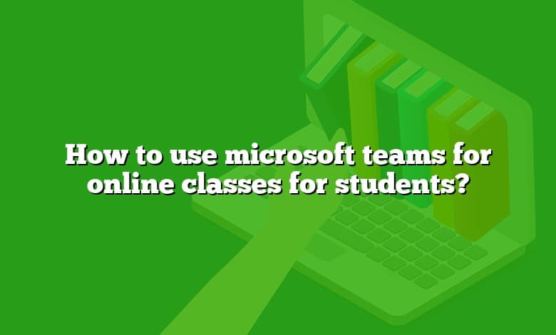 How to use microsoft teams for online classes for students? - CADdikt