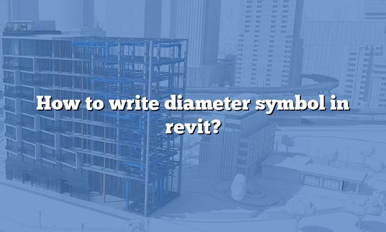 How to write diameter symbol in revit? - CADdikt