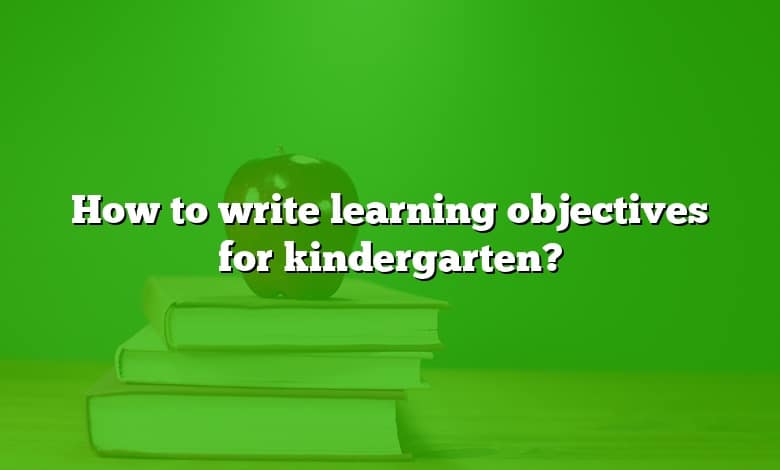 How to write learning objectives for kindergarten? - CADdikt