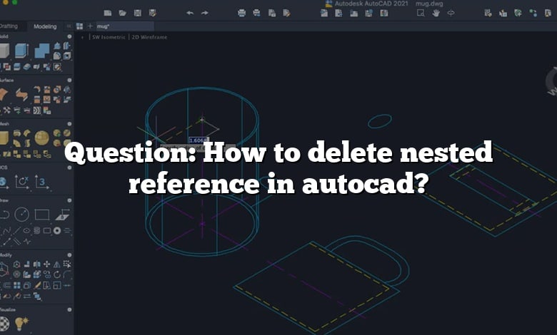 Question: How to delete nested reference in autocad? - CADdikt