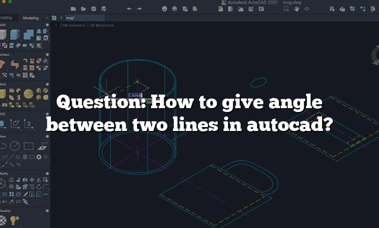Question: How to give angle between two lines in autocad? - CADdikt