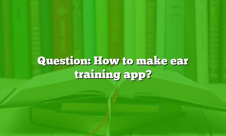 Question: How to make ear training app? - CADdikt