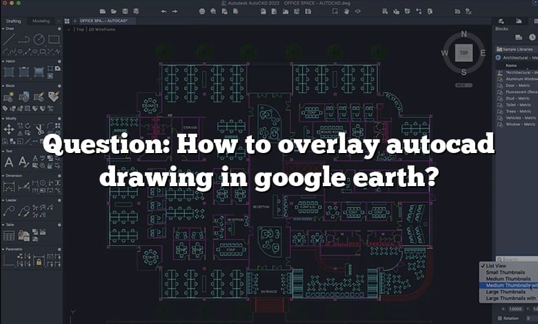 Question: How to overlay autocad drawing in google earth? - CADdikt