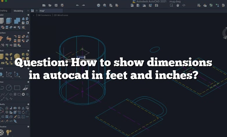 Question: How to show dimensions in autocad in feet and inches? - CADdikt