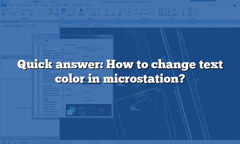 Quick answer: How to change text color in microstation? - CADdikt