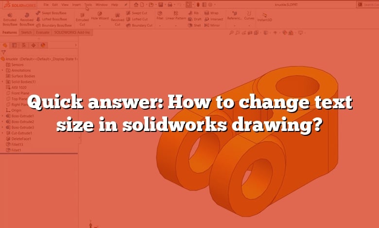 Quick answer: How to change text size in solidworks drawing? - CADdikt