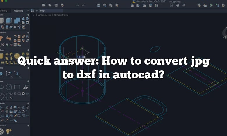 Quick answer: How to convert jpg to dxf in autocad? - CADdikt
