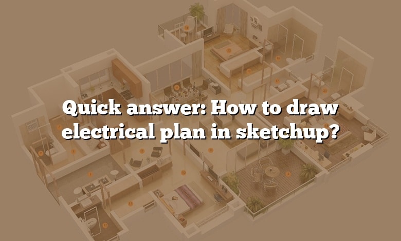 Quick answer: How to draw electrical plan in sketchup? - CADdikt