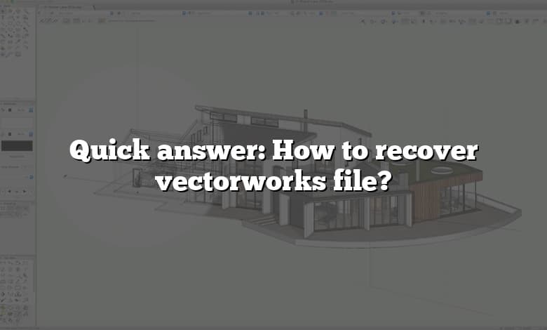 Quick answer: How to recover vectorworks file? - CADdikt