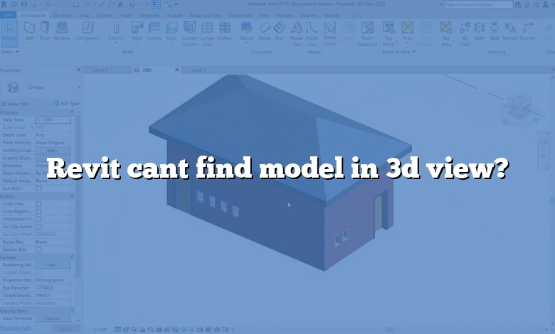 Revit cant find model in 3d view? - CADdikt