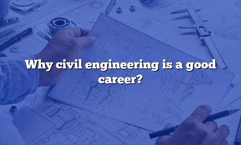 Why civil engineering is a good career? - CADdikt