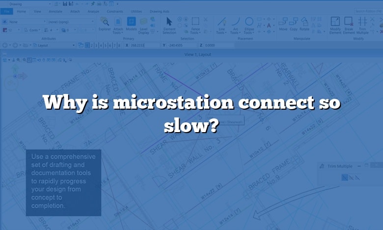 Why is microstation connect so slow? - CADdikt