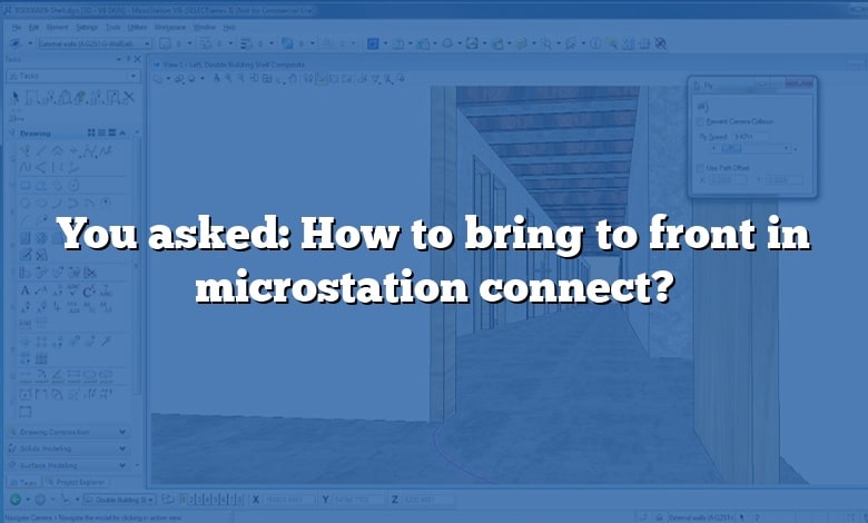 You asked: How to bring to front in microstation connect? - CADdikt