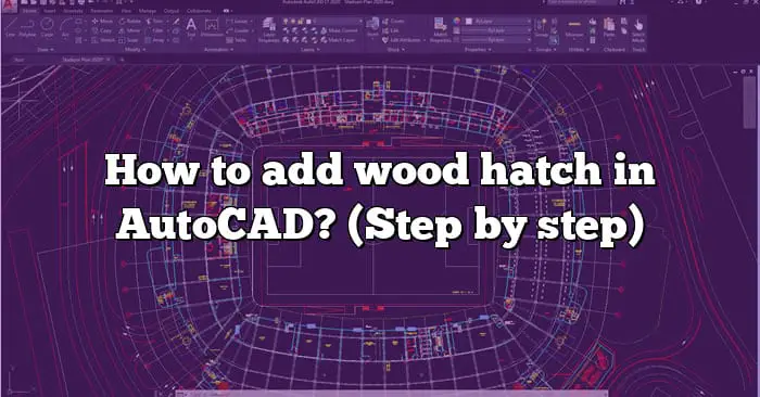 How to add wood hatch in AutoCAD? (Step by step) - CADdikt