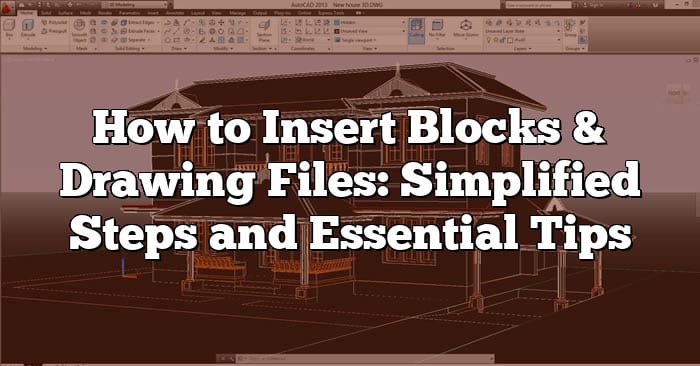 How to Insert Blocks & Drawing Files: Simplified Steps and Essential ...