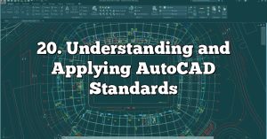 20. Understanding and Applying AutoCAD Standards - CADdikt