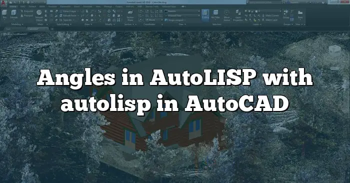 Angles in AutoLISP with autolisp in AutoCAD - CADdikt