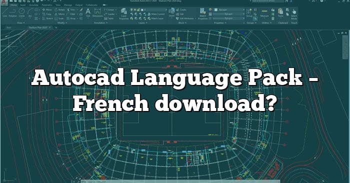 Autocad Language Pack – French download? - CADdikt