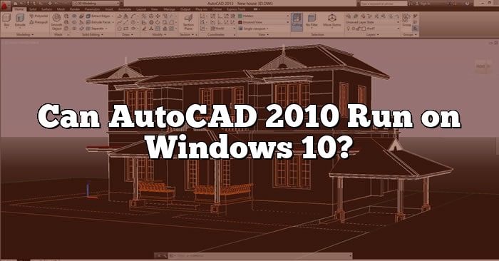 Can AutoCAD 2010 Run on Windows 10? - CADdikt