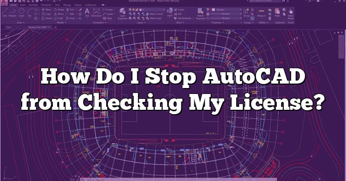 How Do I Stop AutoCAD From Checking My License CADdikt how-do-i-stop-autocad-from-checking-my-license-caddikt