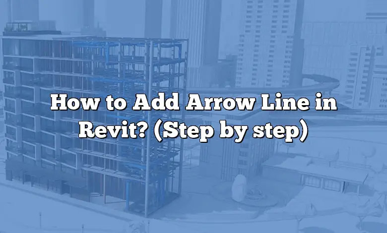 How To Add Arrow Line In Revit Step By Step CADdikt