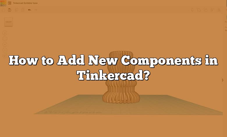 how-to-add-new-components-in-tinkercad-caddikt