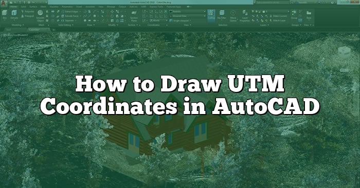 How to Draw UTM Coordinates in AutoCAD for Maximum Precision - CADdikt