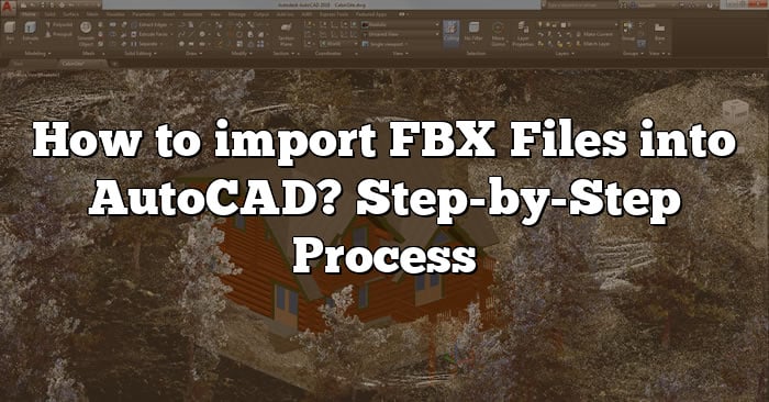 How to import FBX Files into AutoCAD? Step-by-Step Process - CADdikt