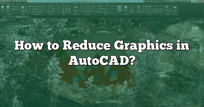 How To Reduce Graphics In Autocad Caddikt 9327
